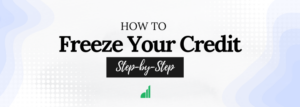 How to Freeze Your Credit: A Comprehensive Guide for 2025